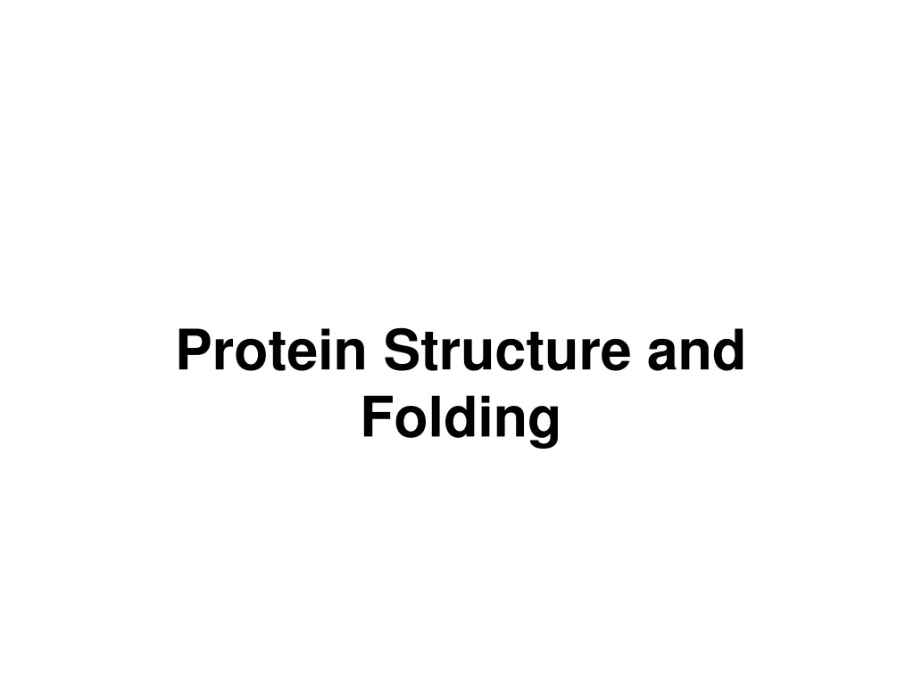 PPT - Protein Structure and Folding PowerPoint Presentation, free ...