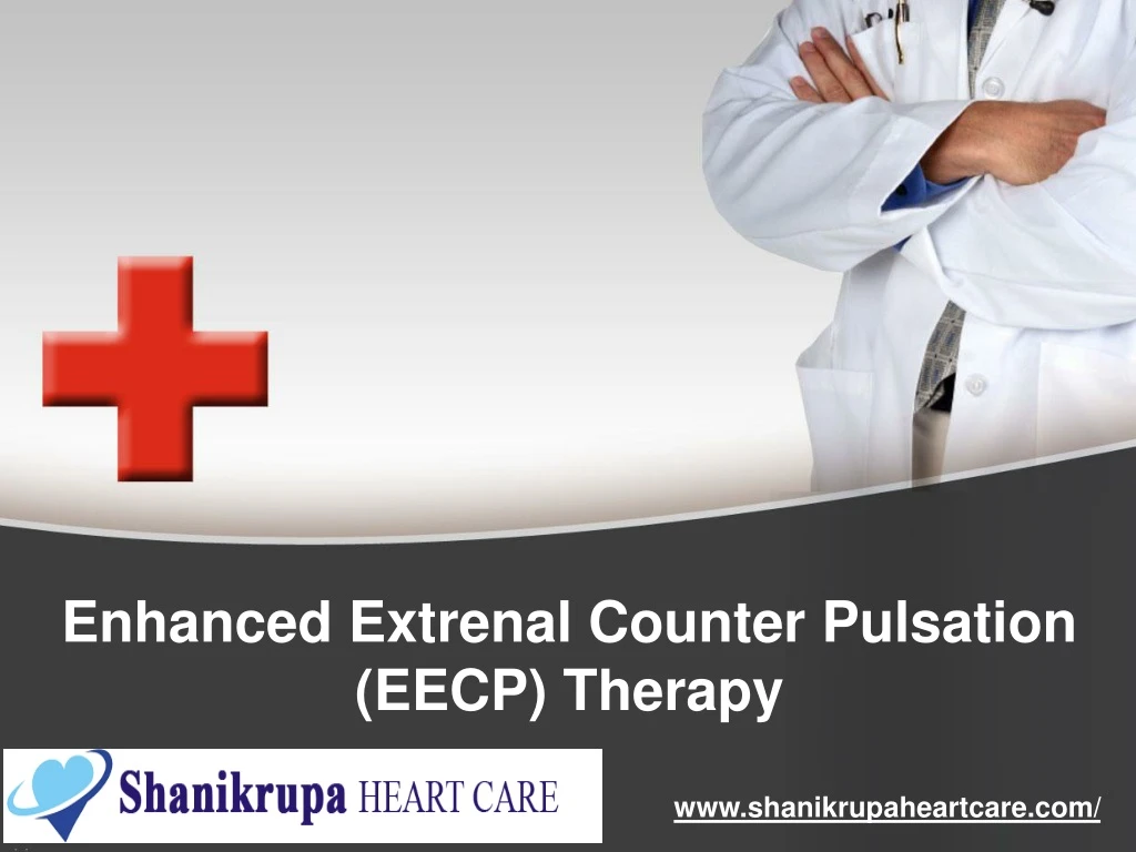 PPT - Enhanced Extrenal Counter Pulsation (EECP) Therapy PowerPoint ...