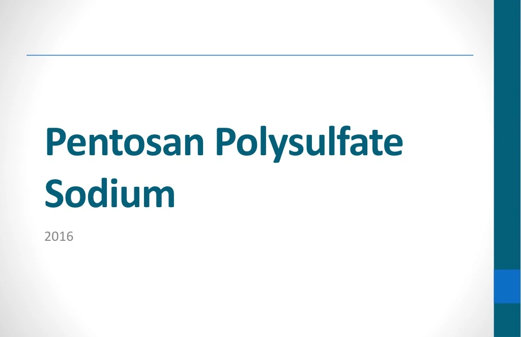 PPT - Pentosan Polysulfate Sodium PowerPoint Presentation, free ...