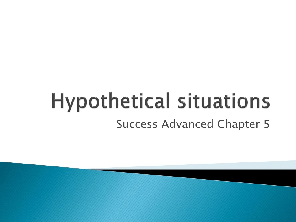 PPT - Hypothetical situations PowerPoint Presentation, free download ...