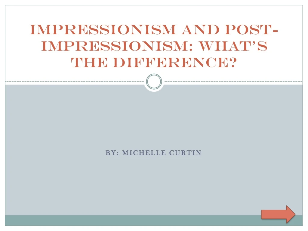 PPT - Impressionism and Post-Impressionism: What’s the Difference ...