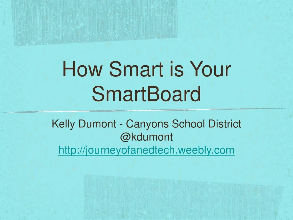 PPT - How Smart is Your SmartBoard PowerPoint Presentation, free ...
