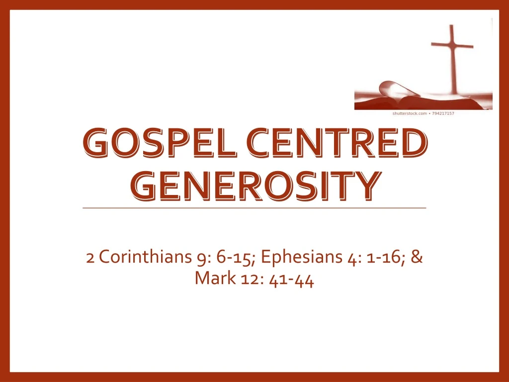 PPT - Gospel centred GENEROSITY PowerPoint Presentation, free download ... PPT - Gospel centred GENEROSITY PowerPoint Presentation, free download ...
