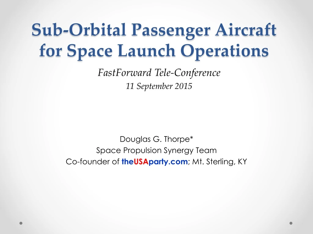 PPT - Sub-Orbital Passenger Aircraft for Space Launch Operations ...