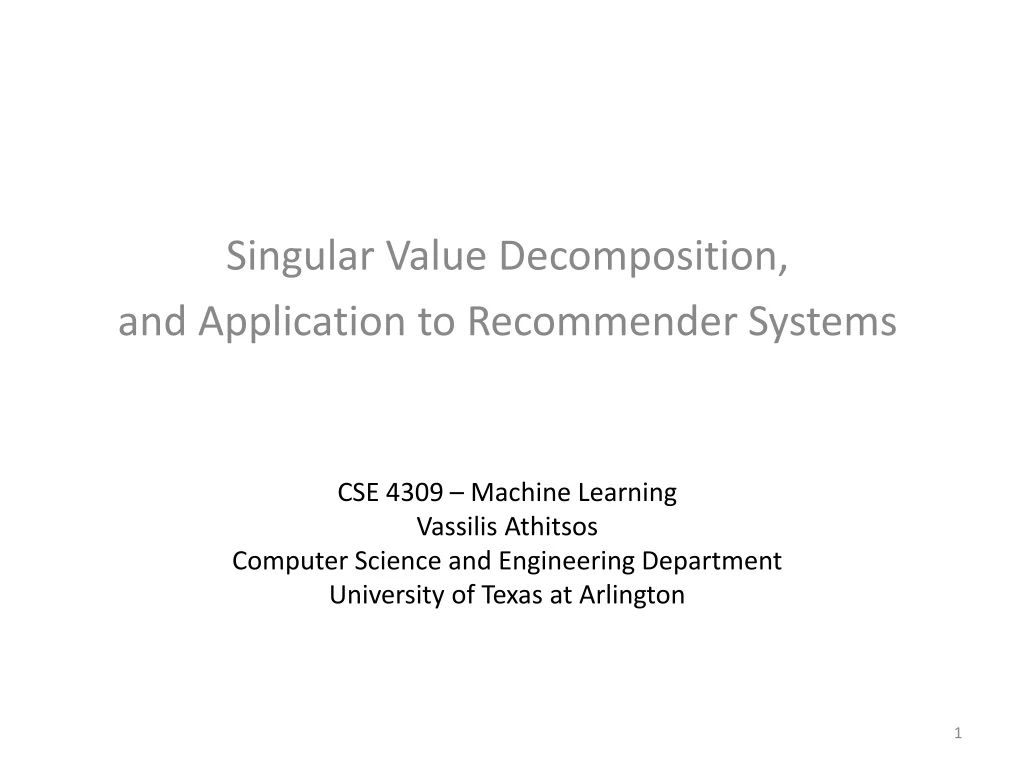 PPT - Singular Value Decomposition, and Application to Recommender ...