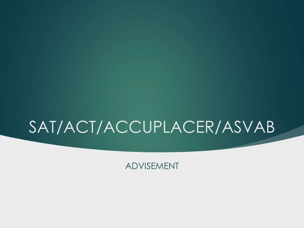 PPT - SAT/ACT/ACCUPLACER/ASVAB PowerPoint Presentation, free download ...