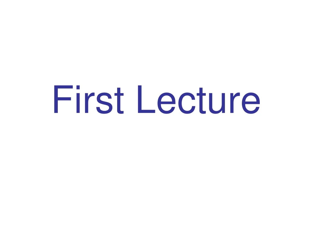 PPT - First Lecture PowerPoint Presentation, free download - ID:8861596