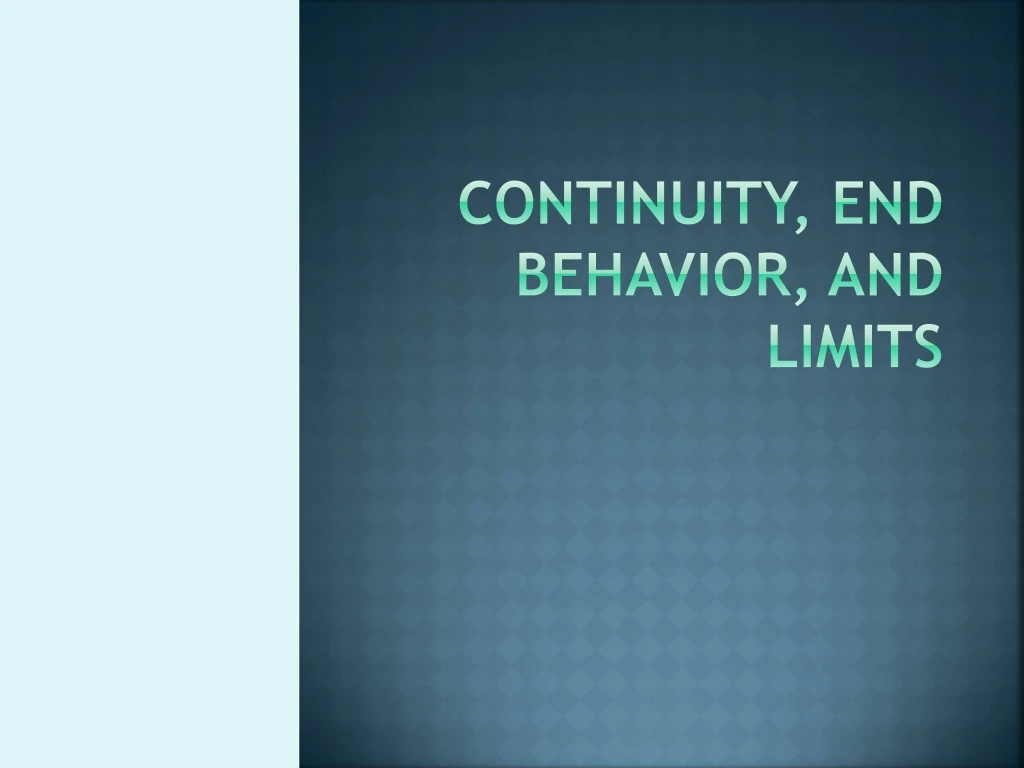 Ppt Continuity End Behavior And Limits Powerpoint Presentation Free Download Id 8862428