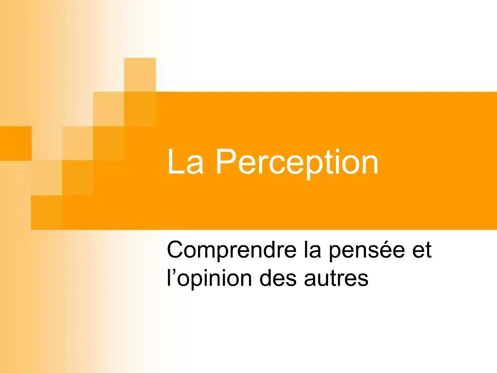 PPT - La Perception PowerPoint Presentation, free download - ID:886244