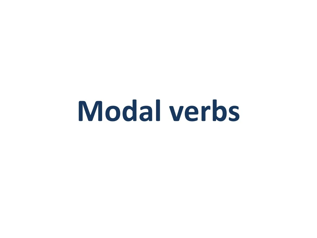 PPT - Modal verbs PowerPoint Presentation, free download - ID:8864250