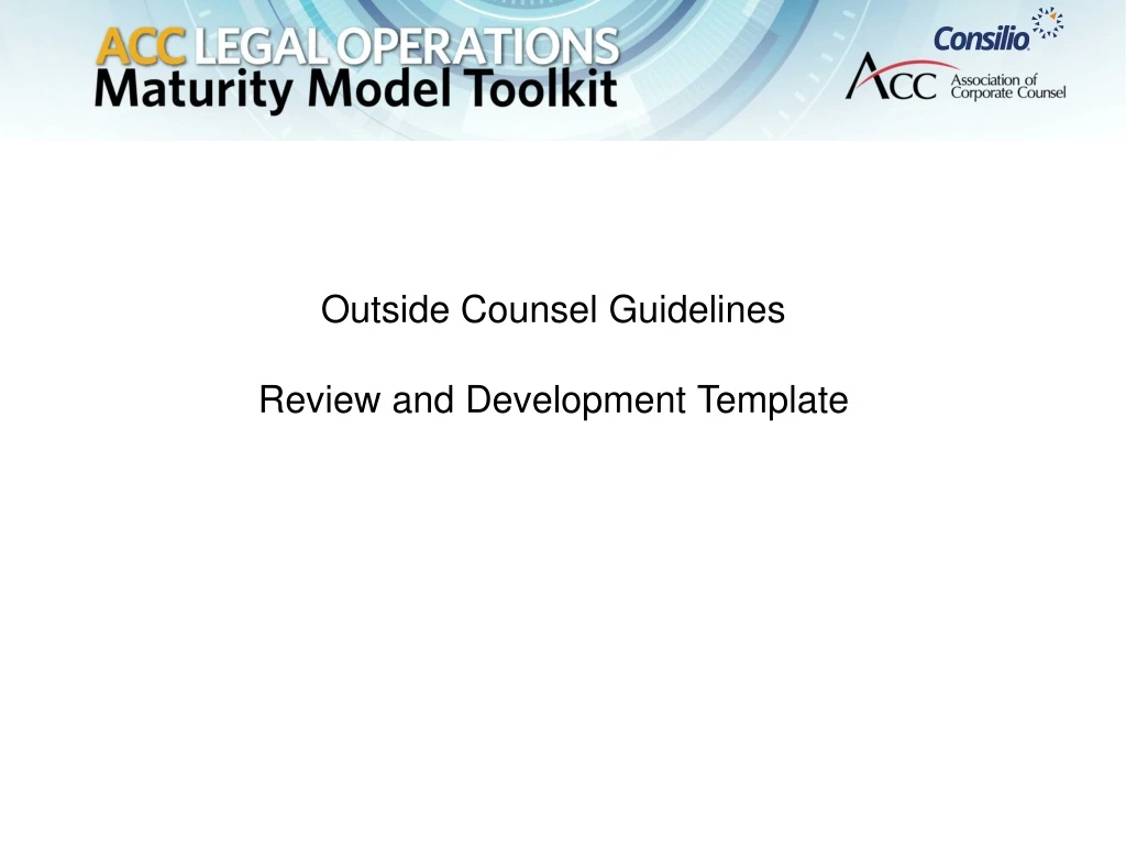 PPT - Outside Counsel Guidelines Review and Development Template ...