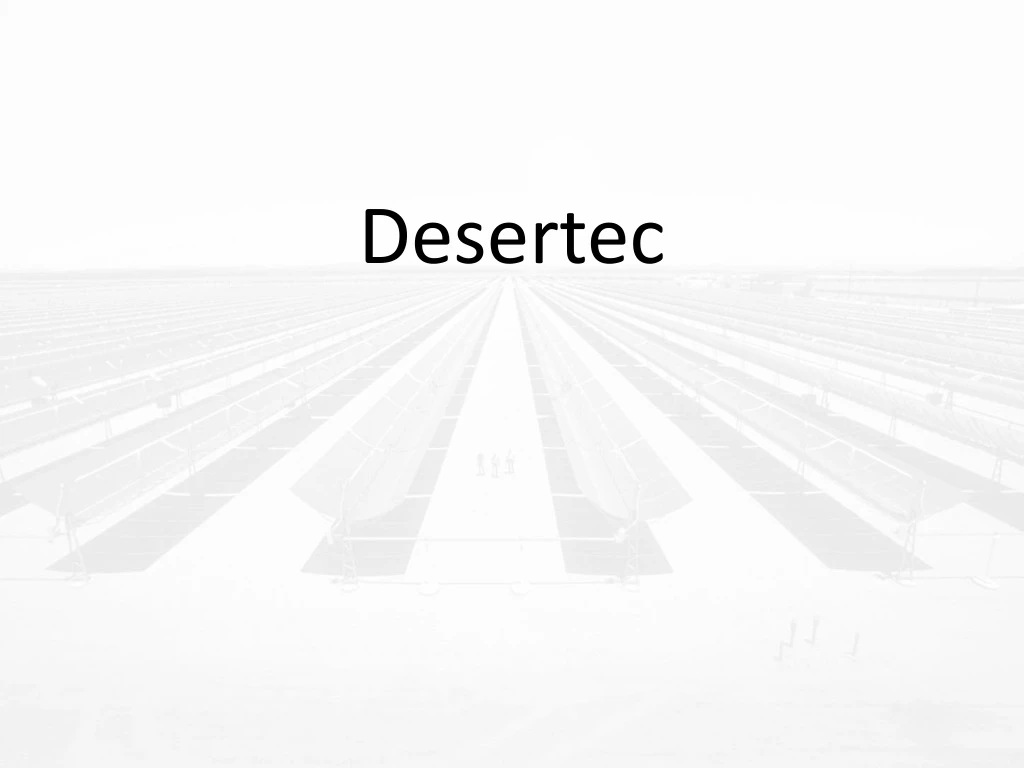 PPT - Desertec PowerPoint Presentation, free download - ID:8865865
