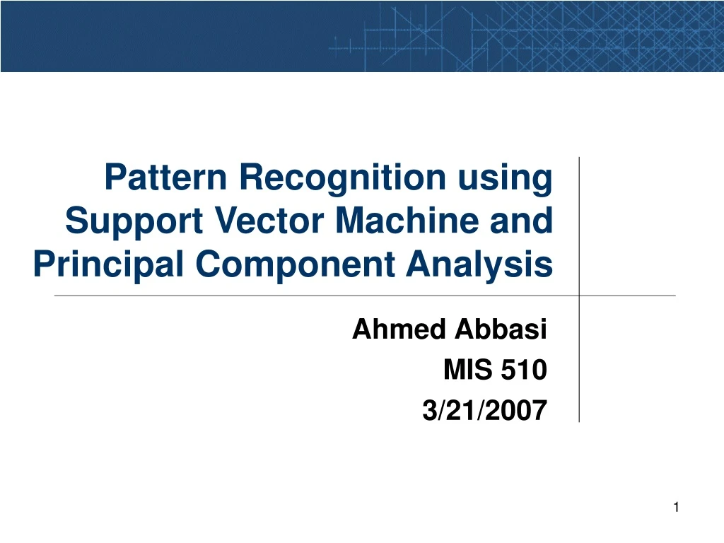 PPT - Pattern Recognition using Support Vector Machine and Principal ...