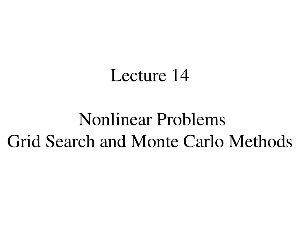 Ppt Lecture 14 Nonlinear Problems Grid Search And Monte Carlo Methods