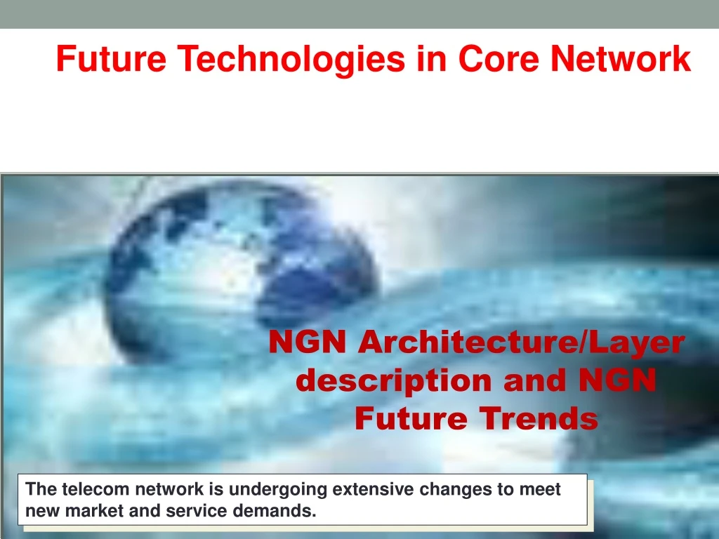 PPT - NGN Architecture/Layer description and NGN Future Trends ...