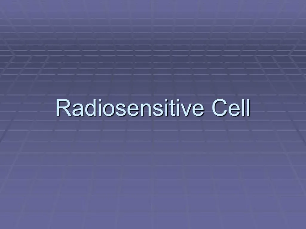 PPT - Radiosensitive Cell PowerPoint Presentation, free download - ID ...