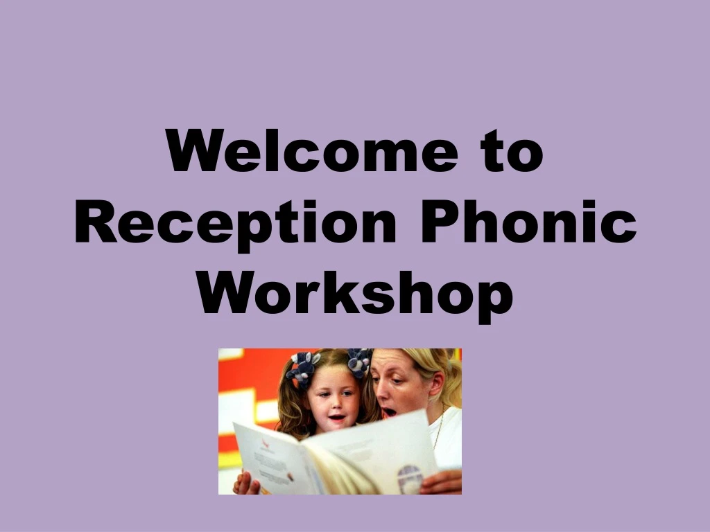 PPT - Welcome to Reception Phonic Workshop PowerPoint Presentation ...