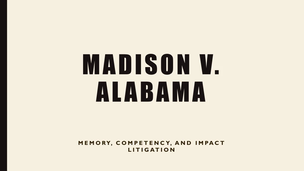 PPT - Madison v. Alabama PowerPoint Presentation, free download - ID ...
