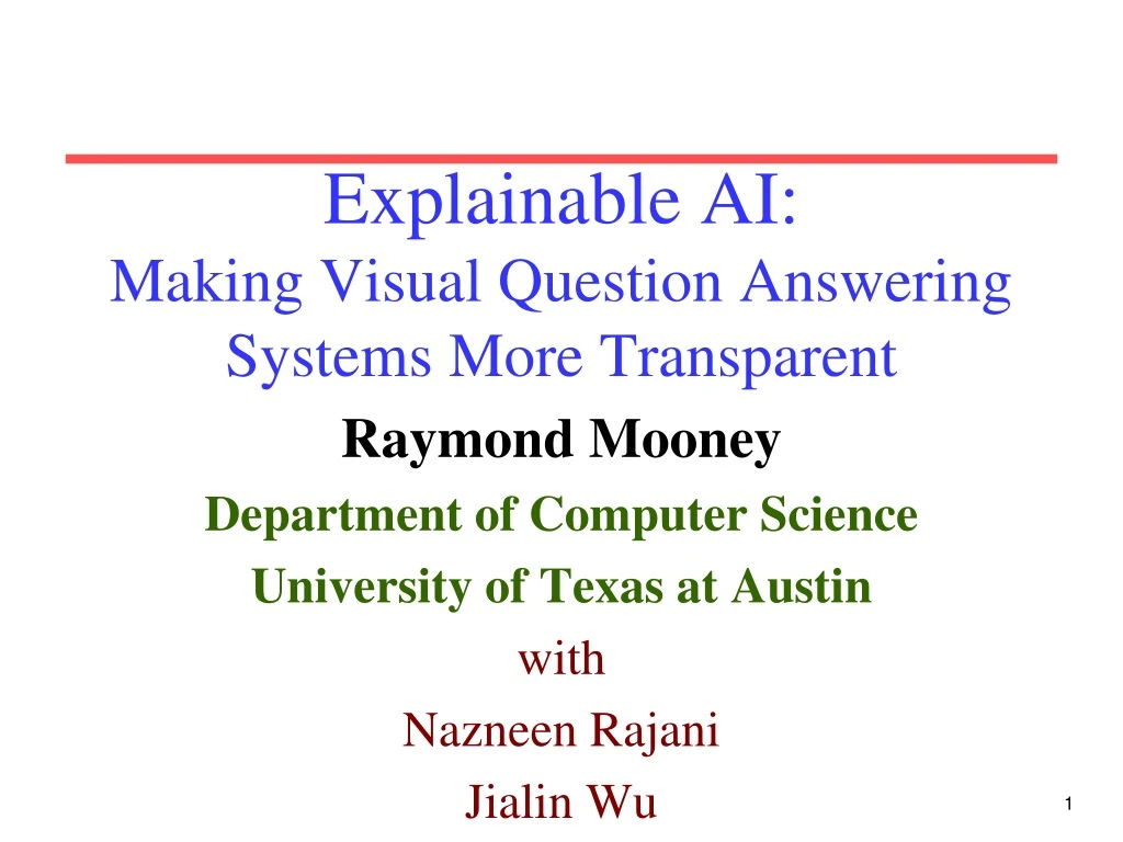 PPT - Explainable AI: Making Visual Question Answering Systems More ...
