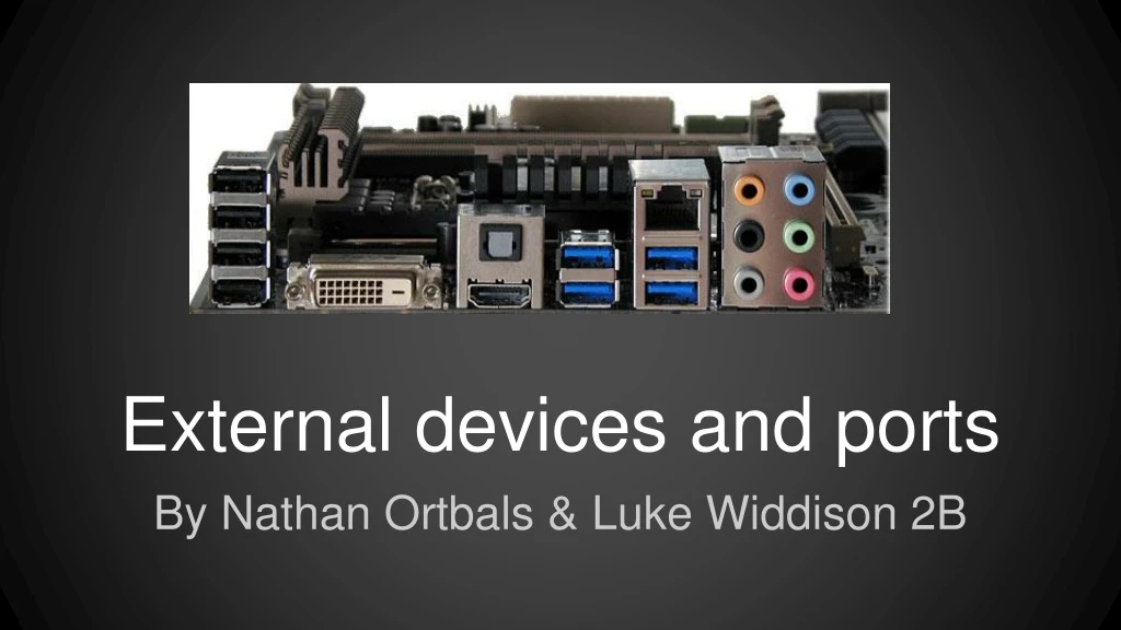 PPT - External devices and ports PowerPoint Presentation, free download ...