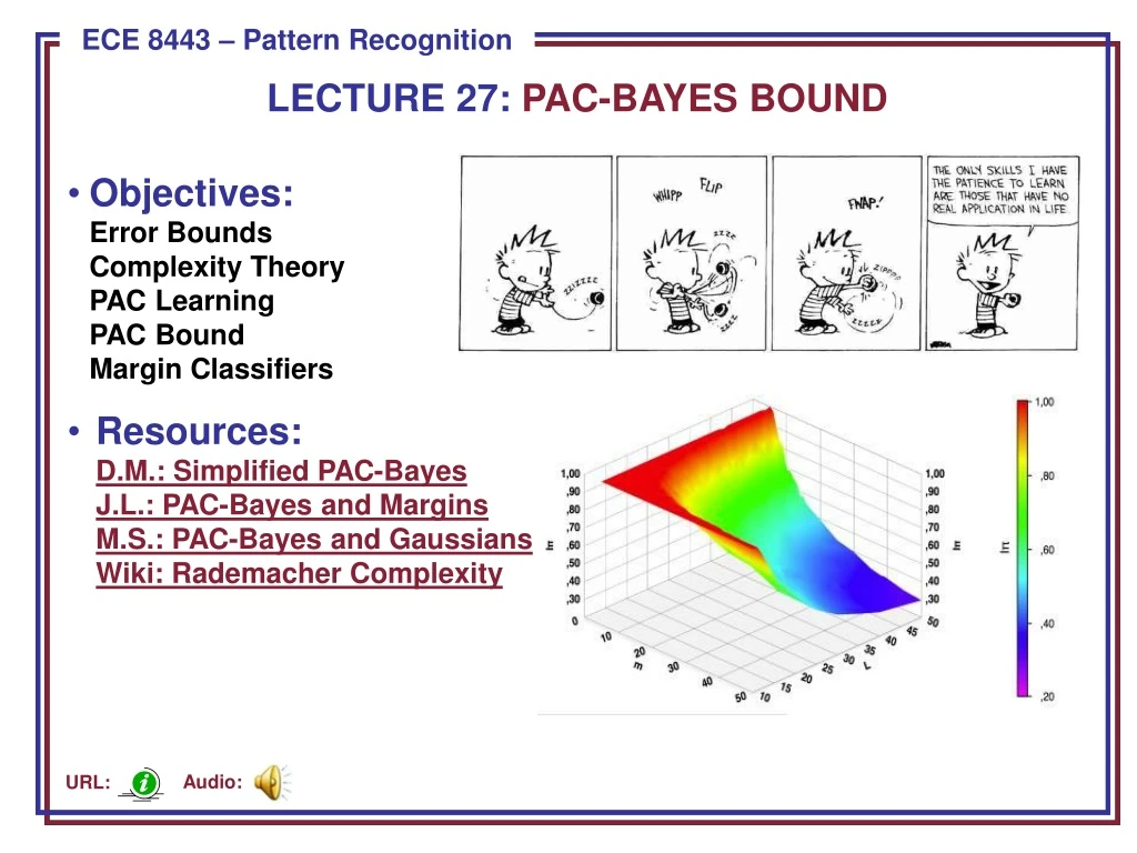 PPT - Objectives: Error Bounds Complexity Theory PAC Learning PAC Bound Margin Classifiers ...