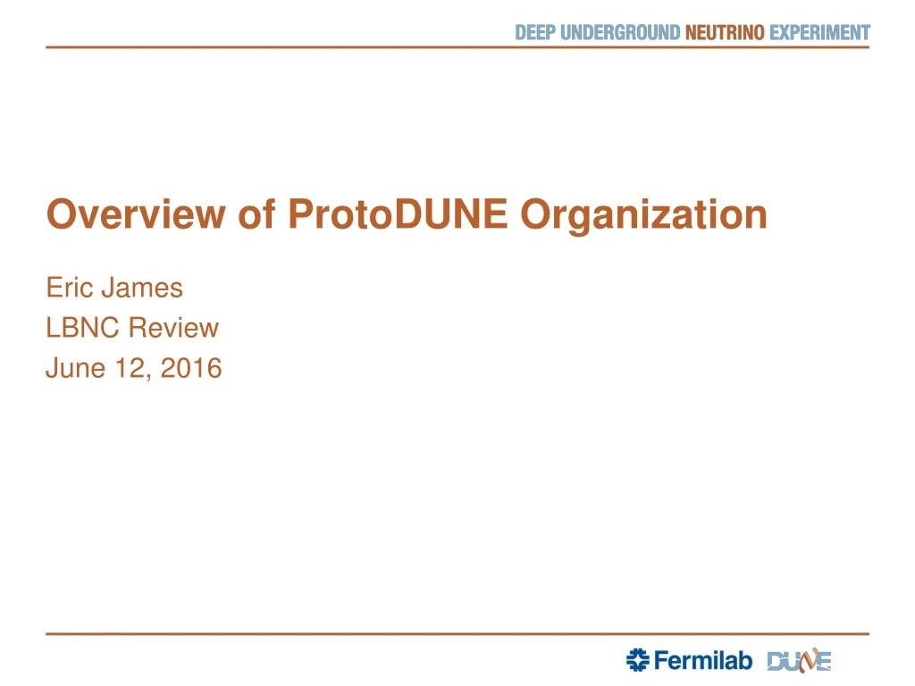 PPT - Overview of ProtoDUNE Organization PowerPoint Presentation, free ...