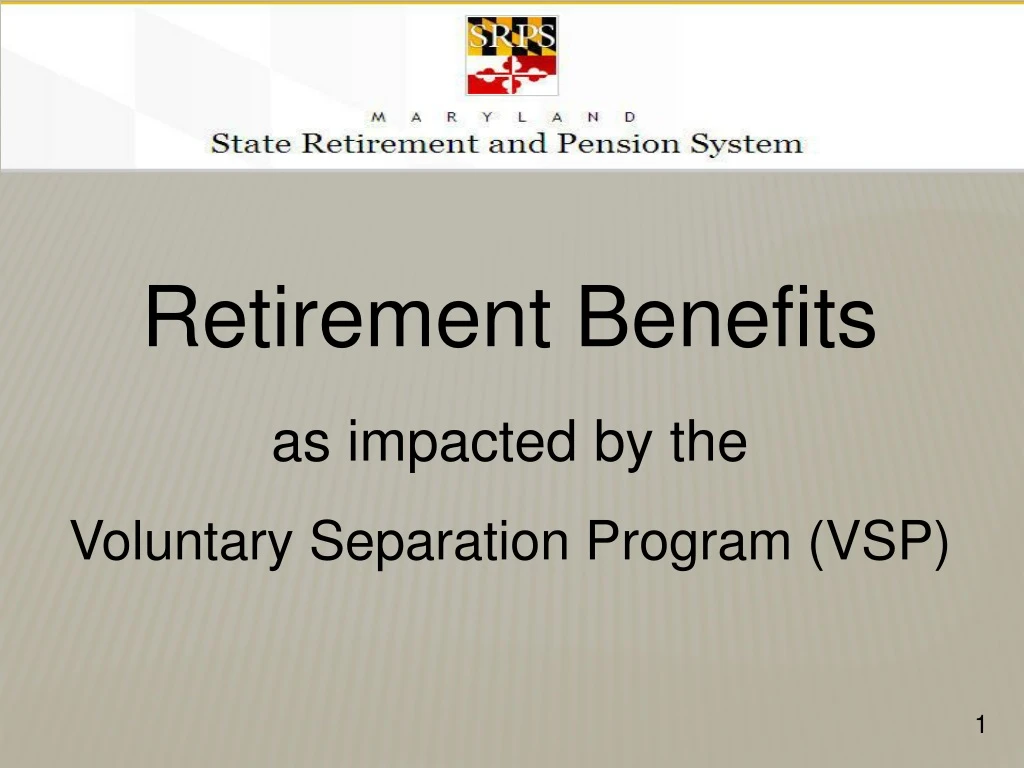 PPT - Retirement Benefits as impacted by the Voluntary Separation ...