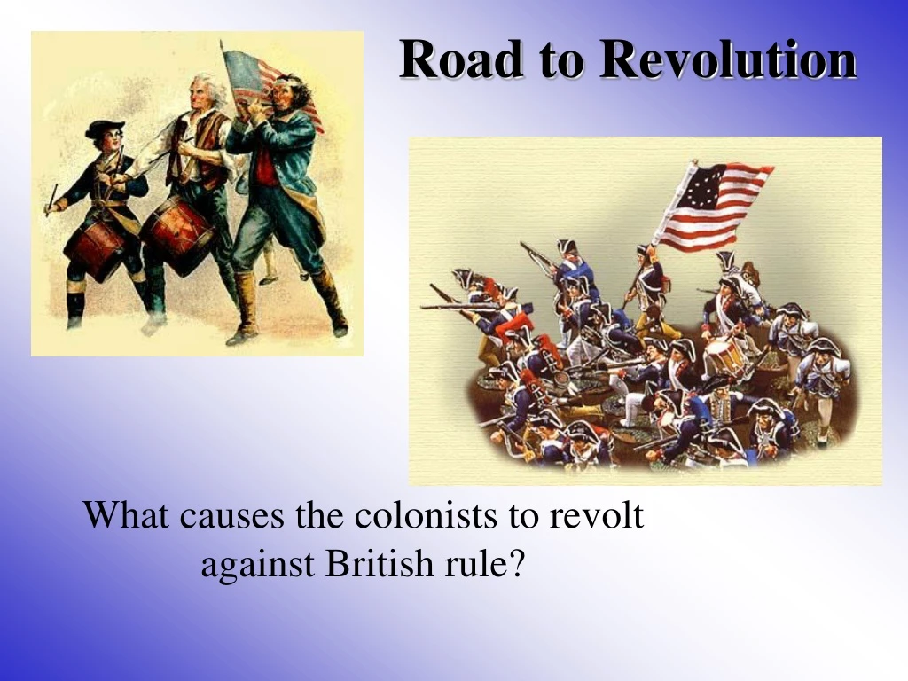 PPT - Road to Revolution PowerPoint Presentation, free download - ID ...