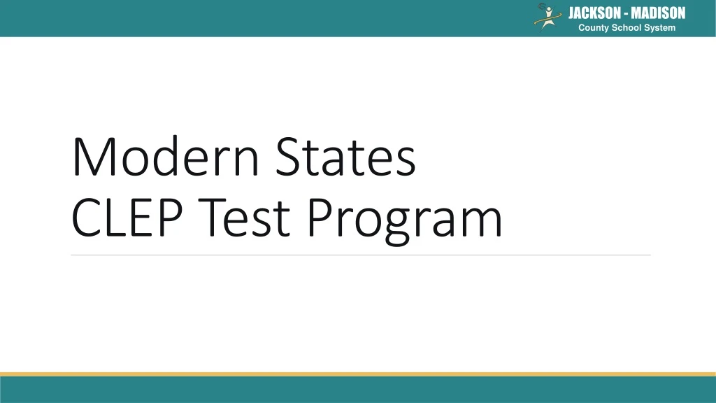 PPT - Modern States CLEP Test Program PowerPoint Presentation, free ...