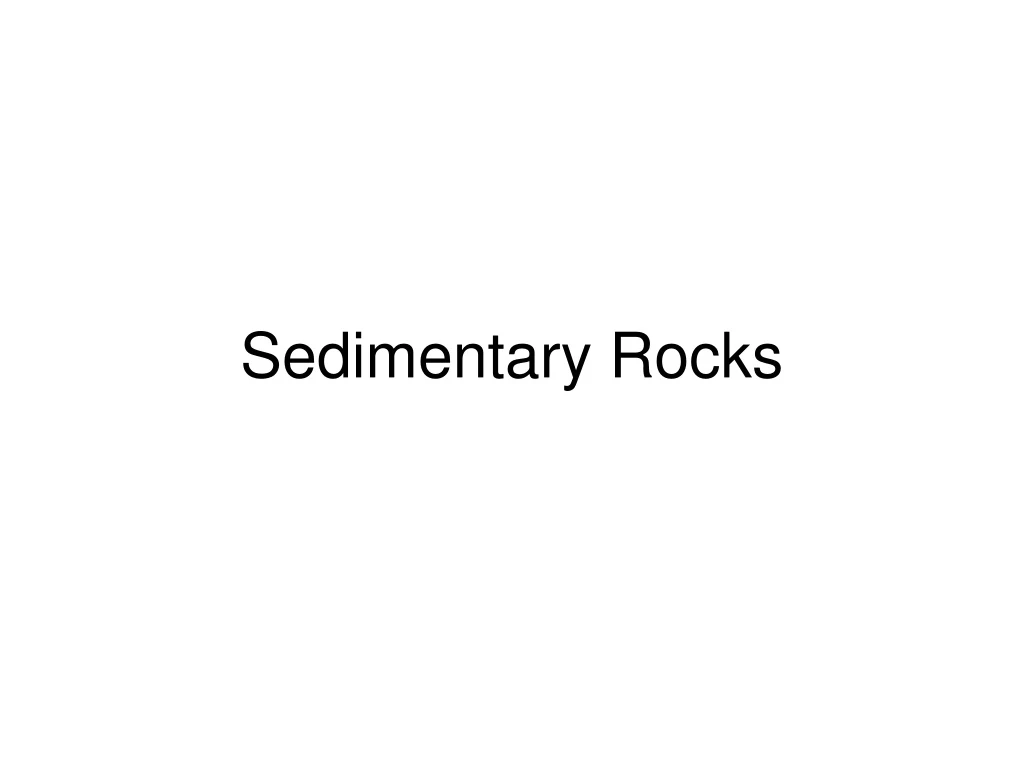 PPT - Sedimentary Rocks PowerPoint Presentation, free download - ID:8883748
