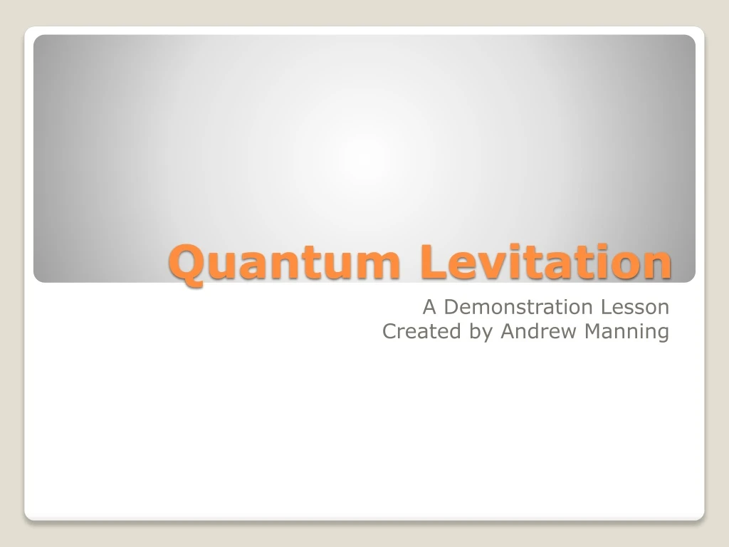 PPT - Quantum Levitation PowerPoint Presentation, free download - ID ...