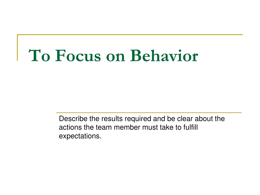 PPT - To Focus on Behavior PowerPoint Presentation, free download - ID ...