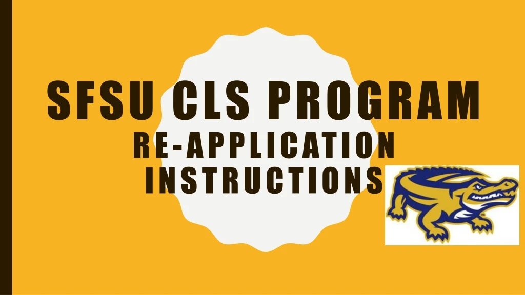 PPT - SFSU CLS Program Re-Application Instructions PowerPoint ...