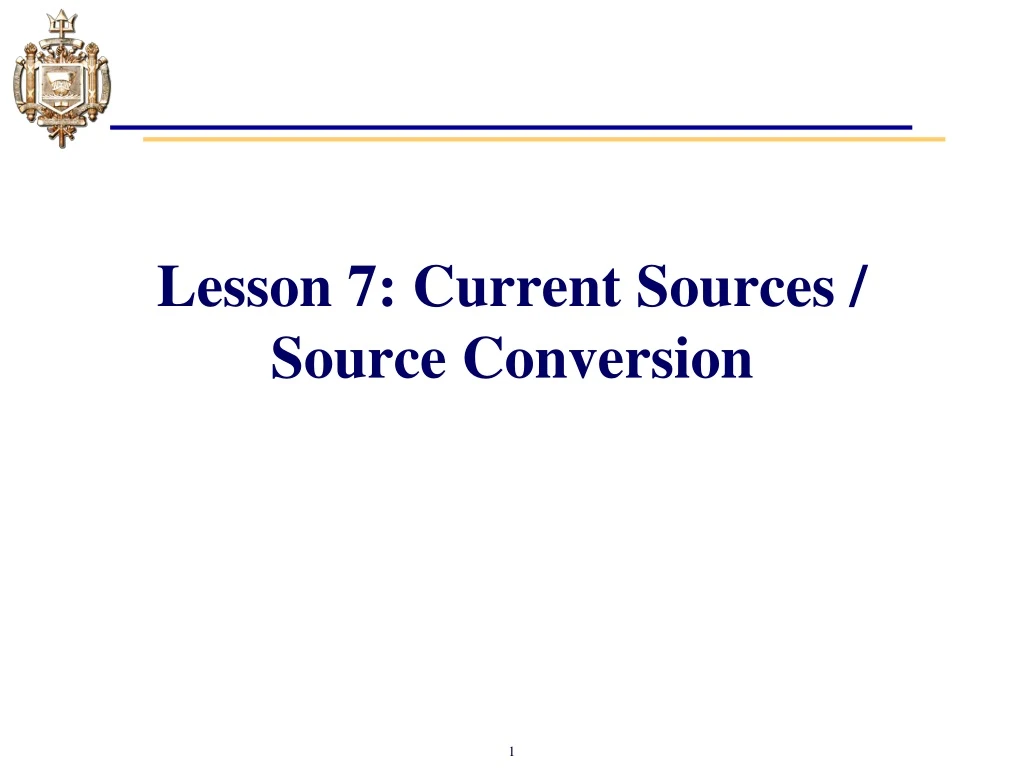 PPT - Lesson 7: Current Sources / Source Conversion PowerPoint ...
