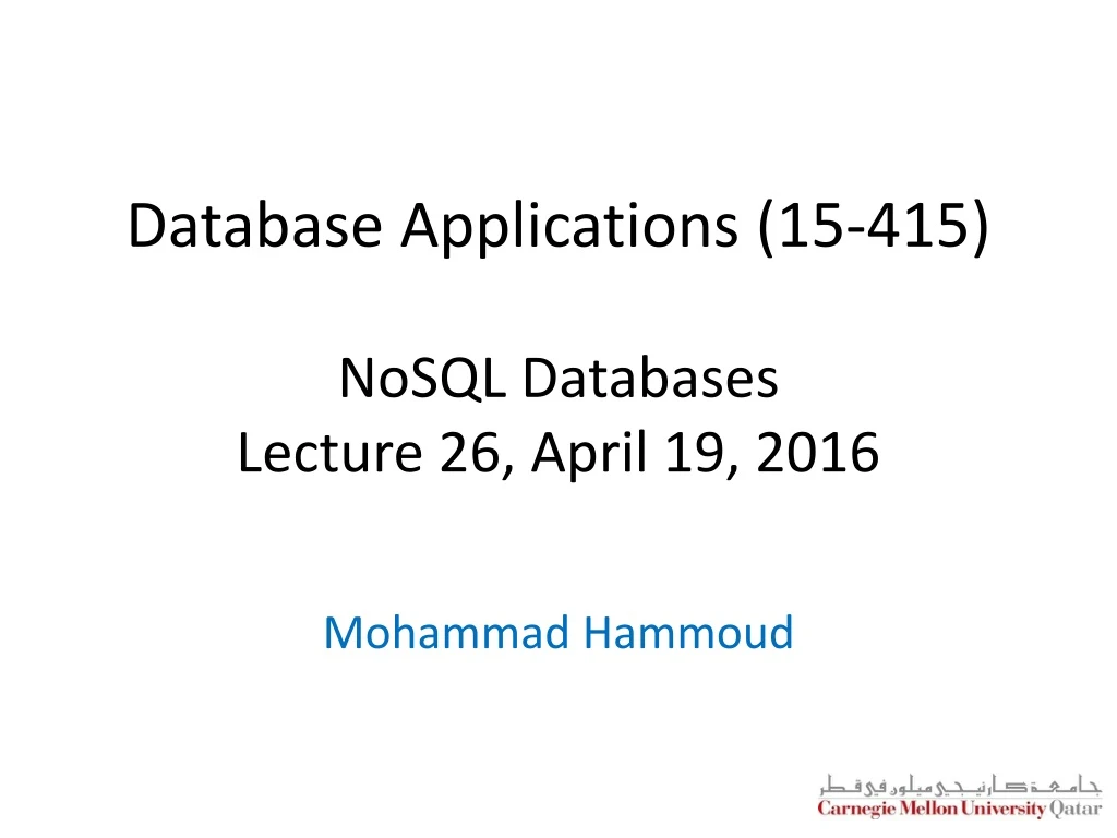 PPT - Database Applications (15-415) NoSQL Databases Lecture 26, April 19, 2016 PowerPoint ...