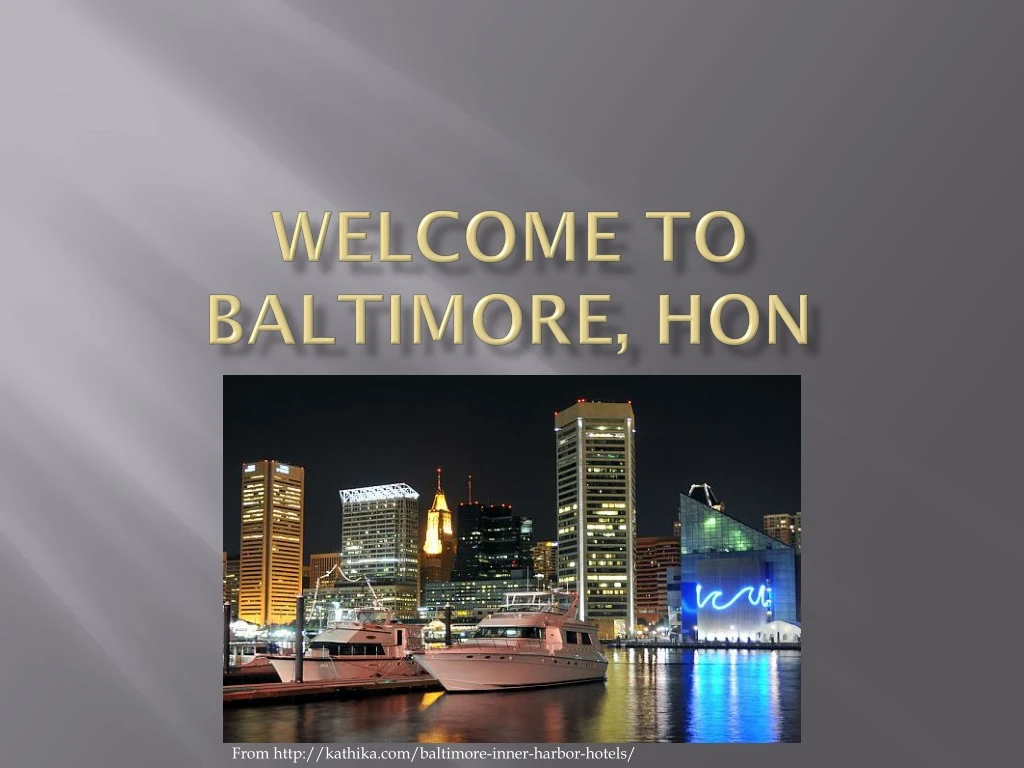 PPT - Welcome to Baltimore, hon PowerPoint Presentation, free download ...