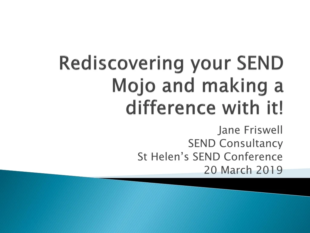PPT - Rediscovering your SEND Mojo and making a difference with it ...