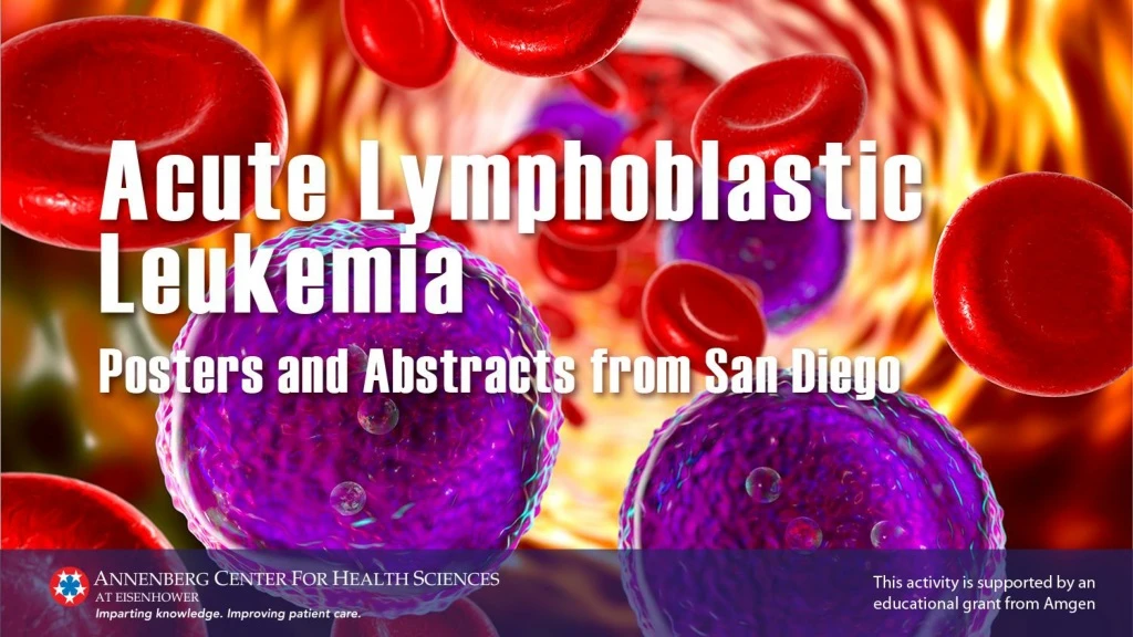 PPT - Acute Lymphoblastic Leukemia ⎼ Posters and Abstracts from San ...