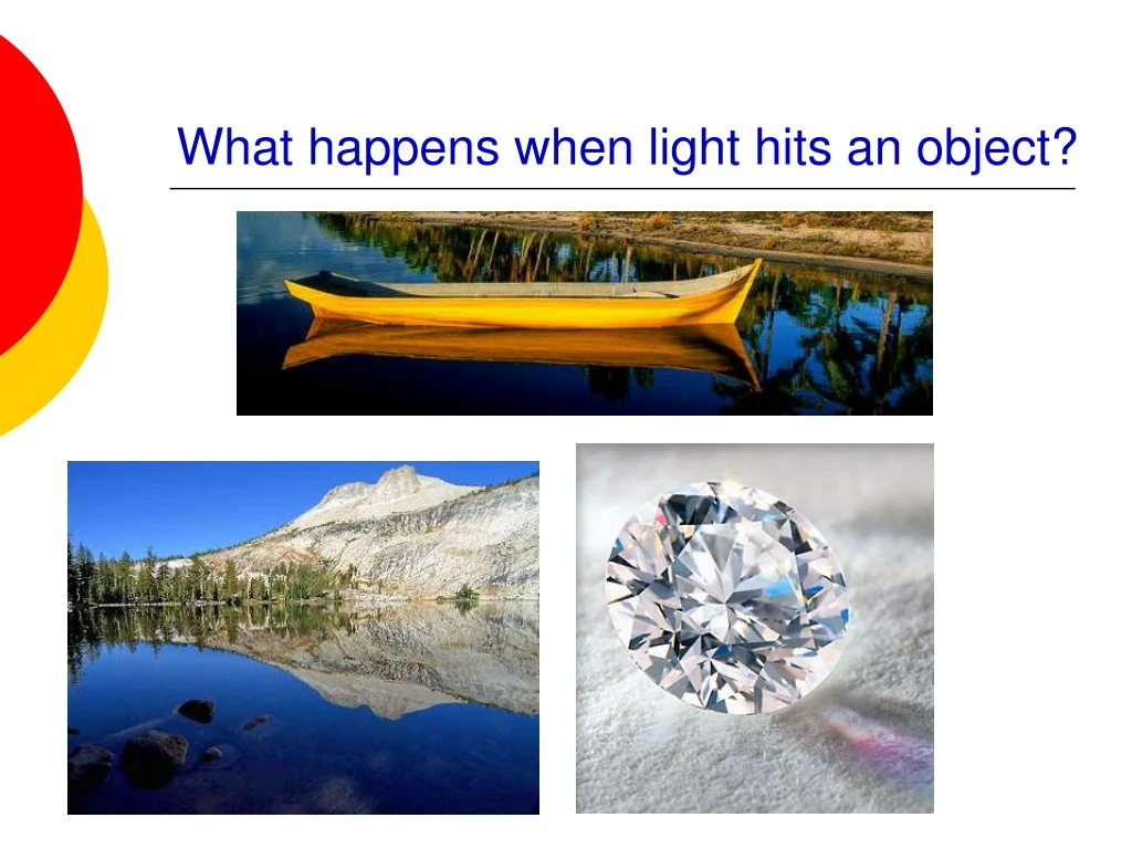 PPT - What happens when light hits an object? PowerPoint Presentation ...