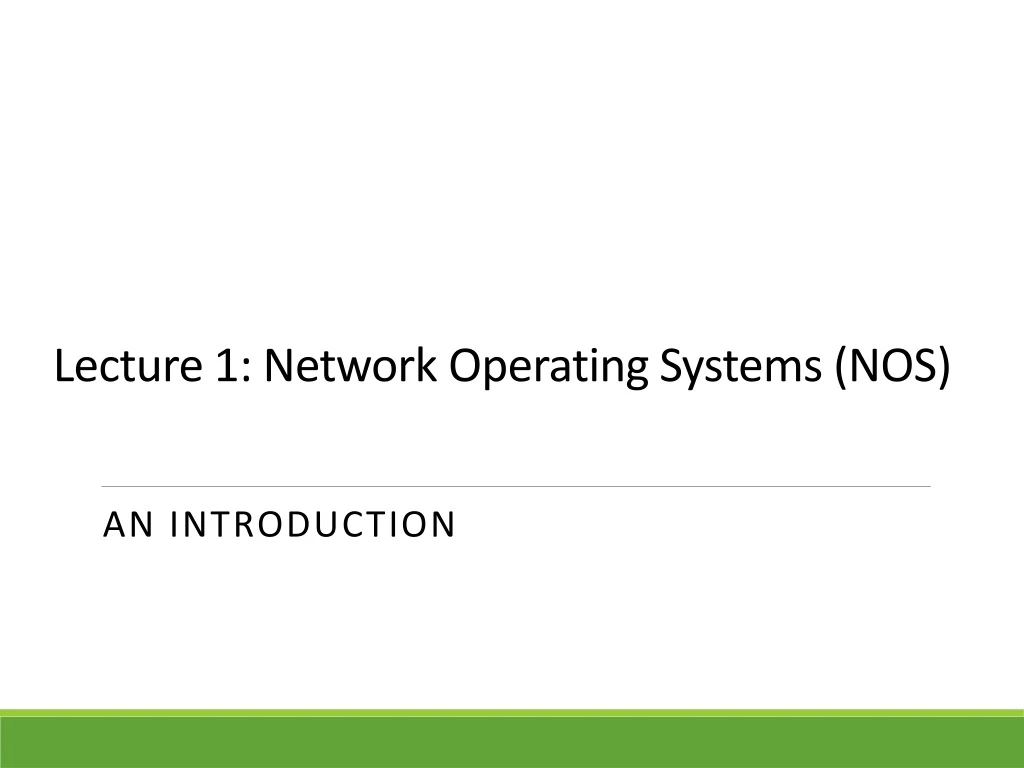 PPT - Lecture 1: Network Operating Systems (NOS) PowerPoint Presentation - ID:8894986