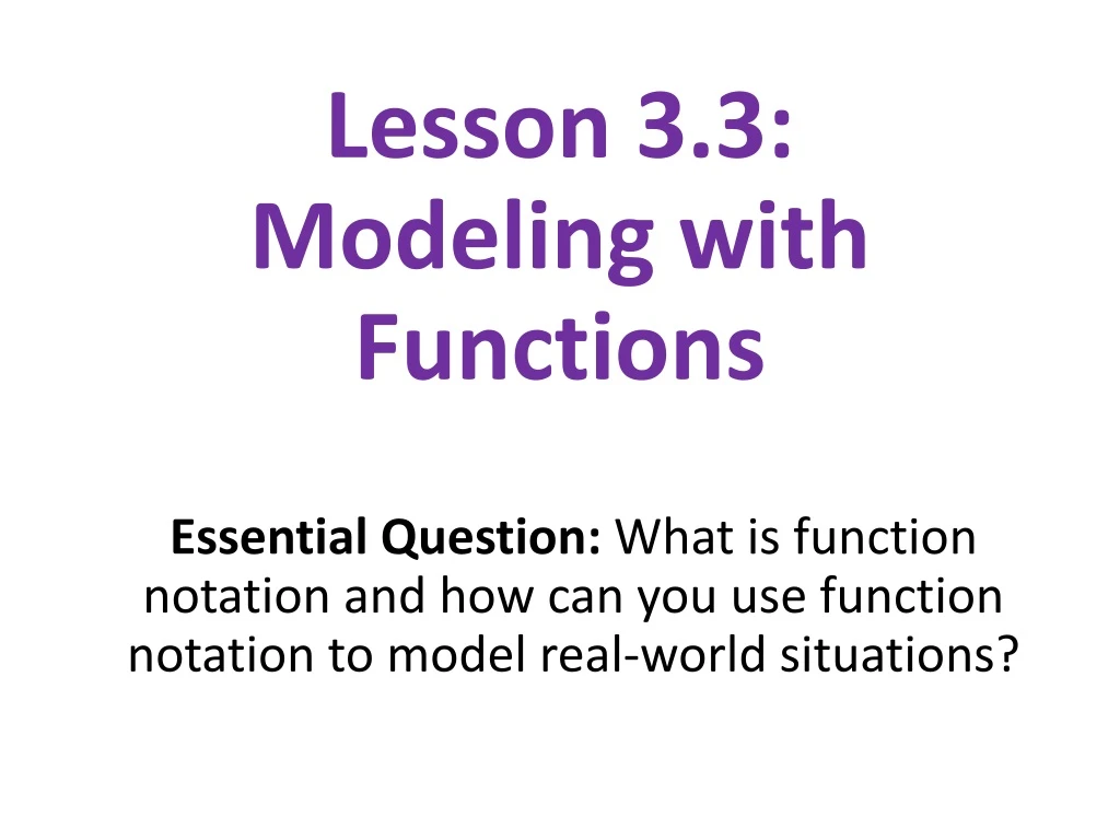PPT - Lesson 3.3: Modeling with Functions PowerPoint Presentation, free ...