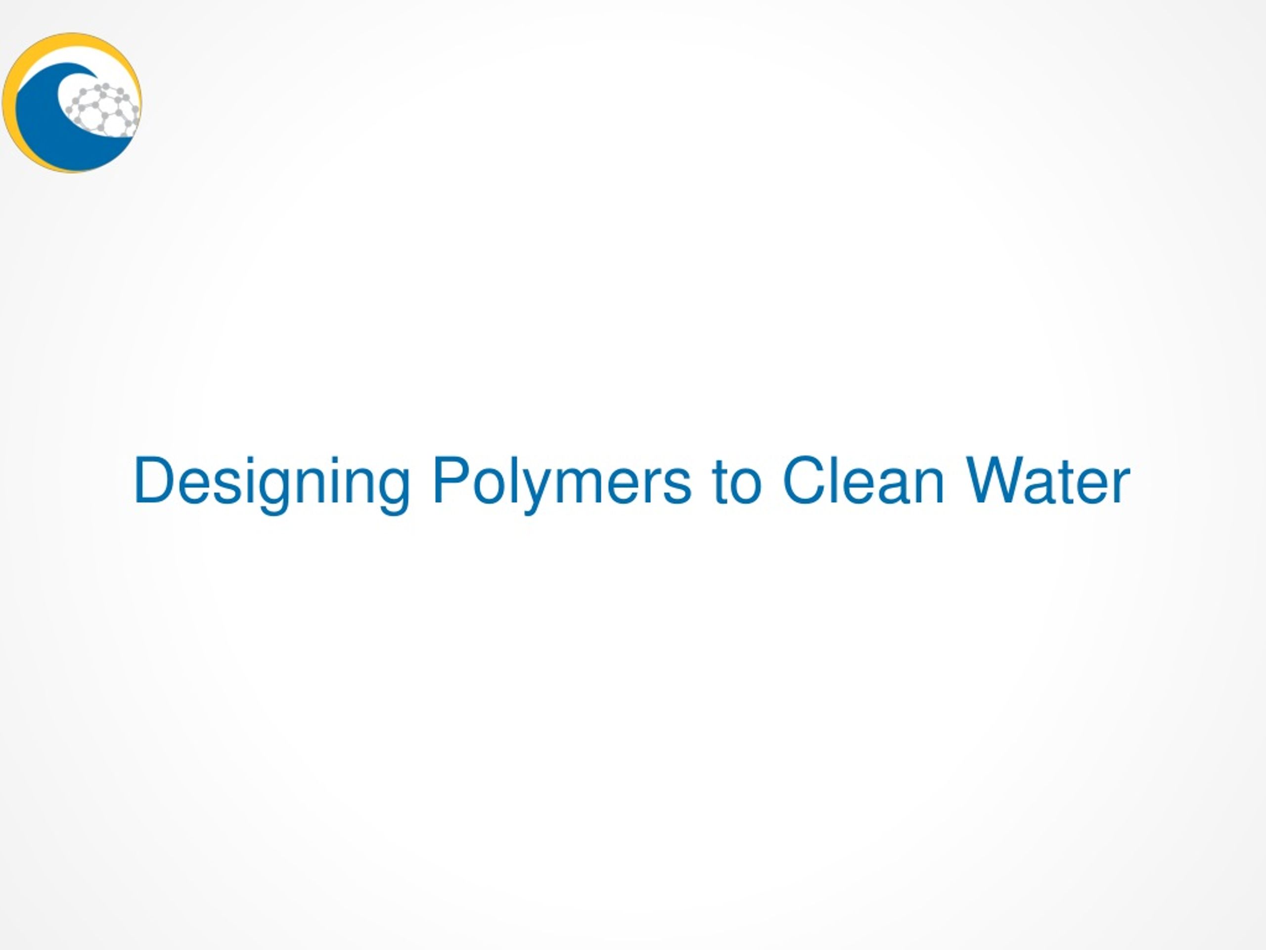 PPT - Designing Polymers to Clean Water PowerPoint Presentation, free ...