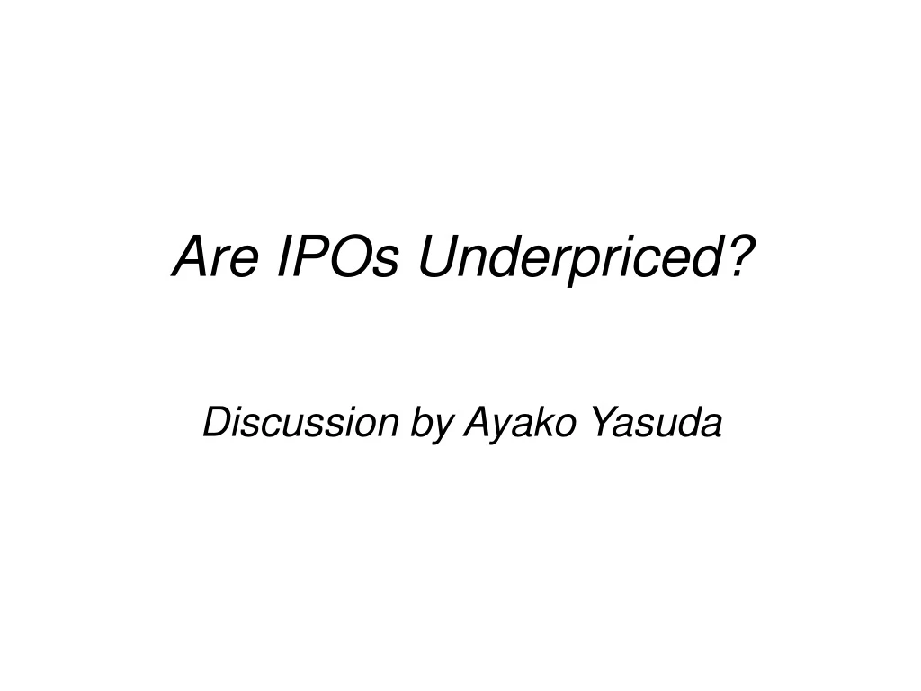 PPT - Are IPOs Underpriced? PowerPoint Presentation, free download - ID ...
