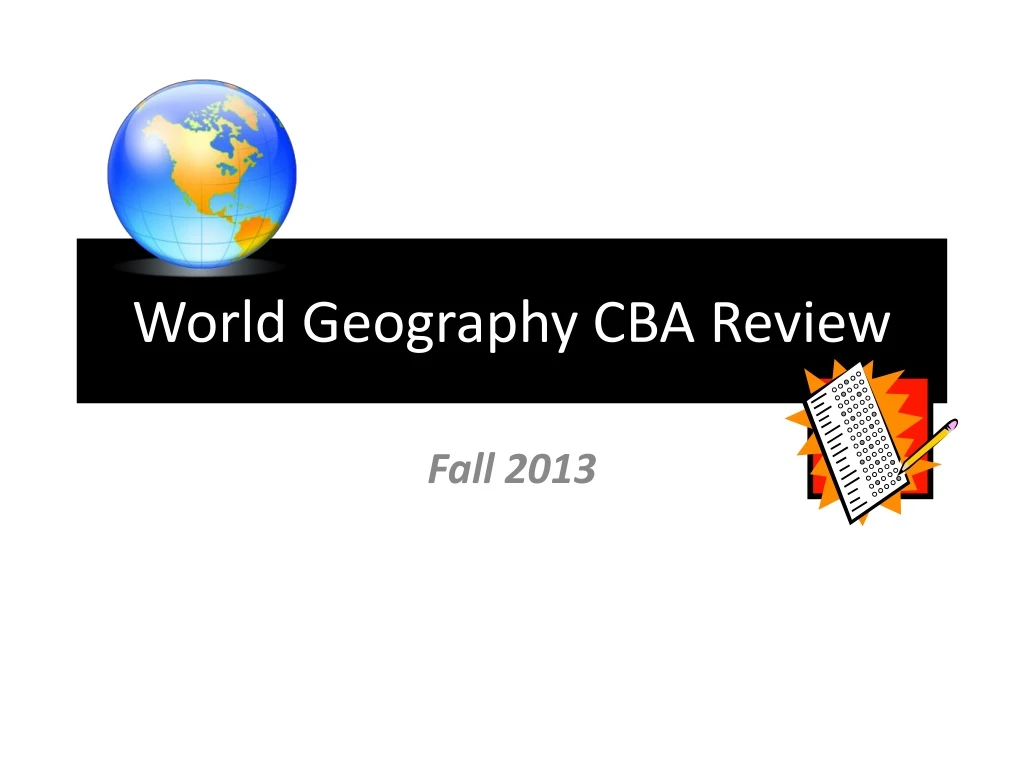 PPT - World Geography CBA Review PowerPoint Presentation, free download ...