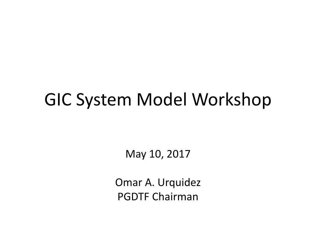 PPT - GIC System Model Workshop PowerPoint Presentation, free download ...