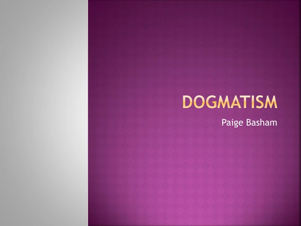 PPT - Dogmatism PowerPoint Presentation, free download - ID:8901019