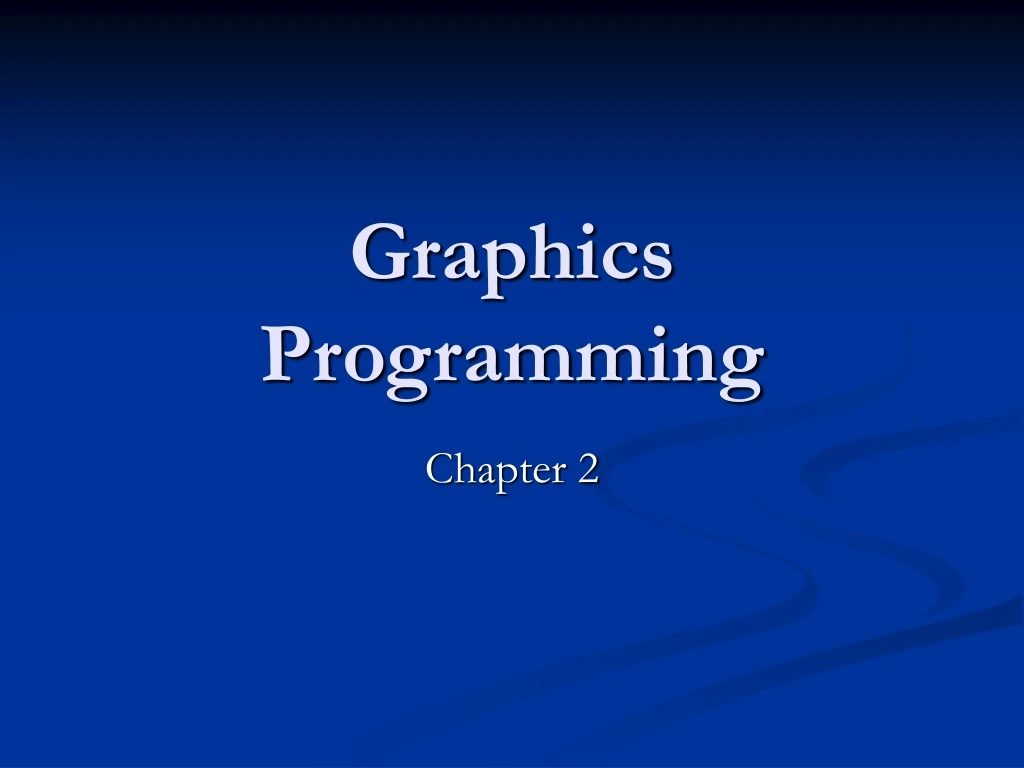 PPT - Graphics Programming PowerPoint Presentation, free download - ID ...