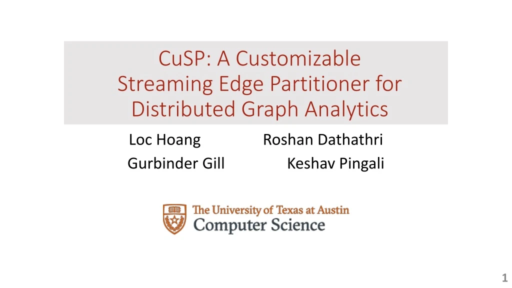 PPT - CuSP: A Customizable Streaming Edge Partitioner for Distributed Graph Analytics PowerPoint ...
