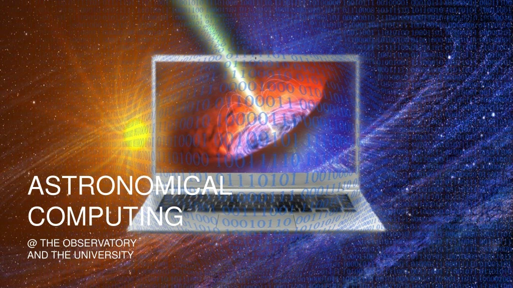 PPT - ASTRONOMICAL COMPUTING PowerPoint Presentation, free download ...