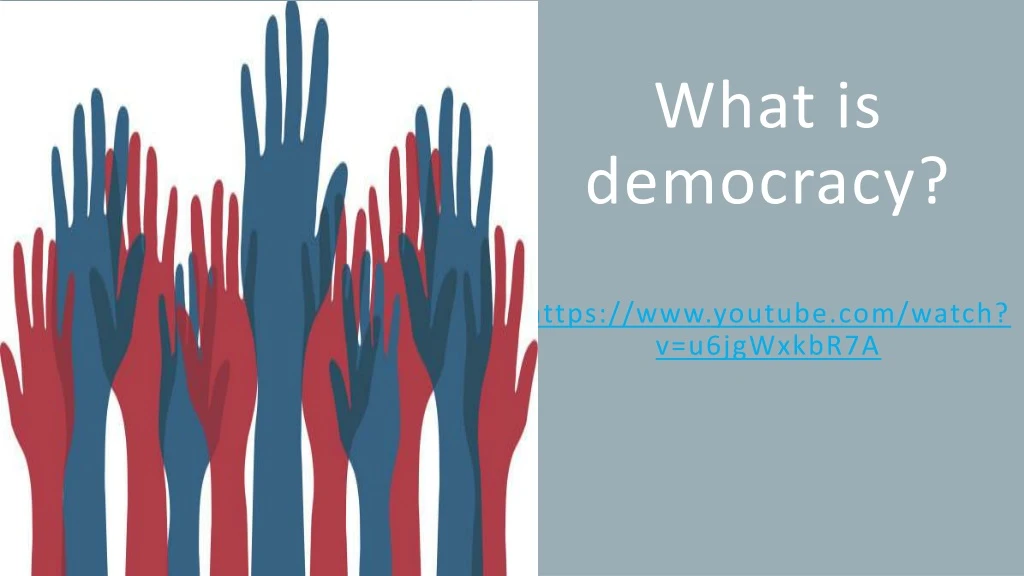PPT - What is democracy? https://youtube/watch?v=u6jgWxkbR7A PowerPoint ...